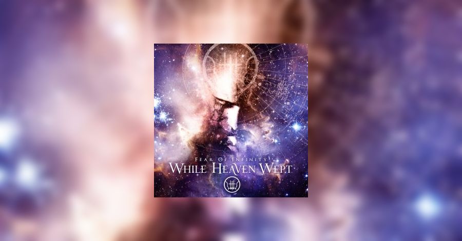 While Heaven Wept - Fear Of Infinity Review • metal.de