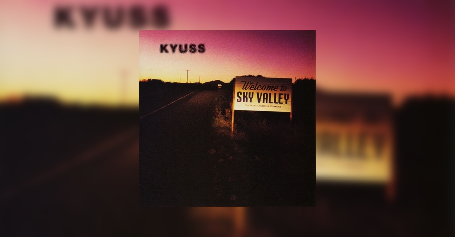 Kyuss - Welcome To Sky Valley Review • metal.de