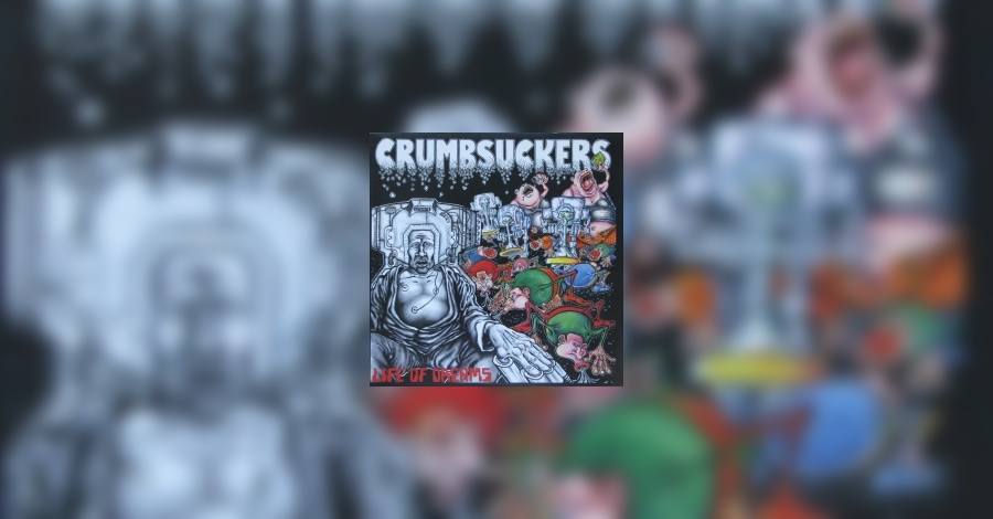 Crumbsuckers - Life Of Dreams Review • metal.de