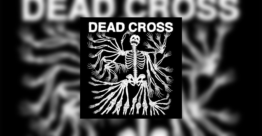 Dead Cross - S/T Review • Patton und Lombardo sprengen Grenzen