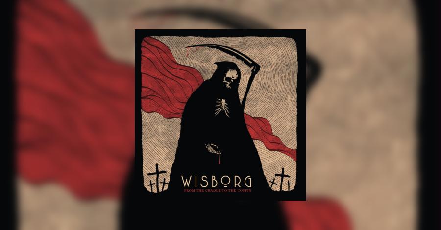 Wisborg - From The Cradle To The Coffin Review • metal.de