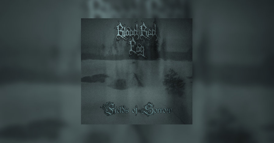 Blood Red Fog – Fields Of Sorrow Review • metal.de