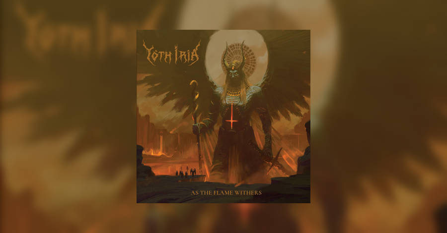 Yoth Iria - As The Flame Withers Review • metal.de